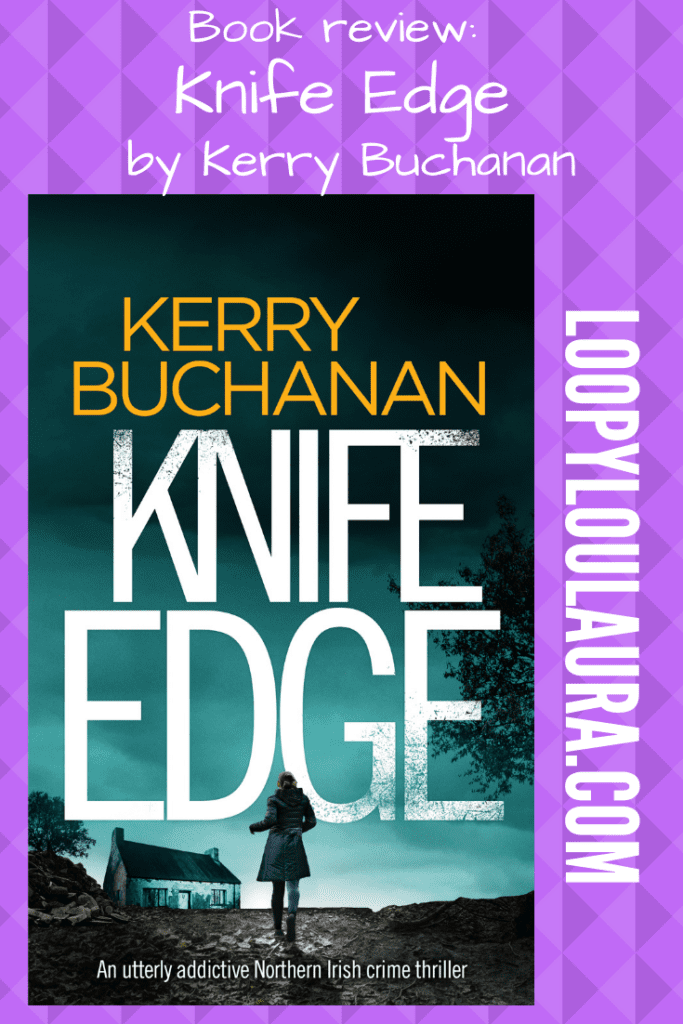 Knife Edge, by Kerry Buchanan - loopyloulaura