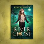 The River Ghost, by Dawn Merriman - loopyloulaura
